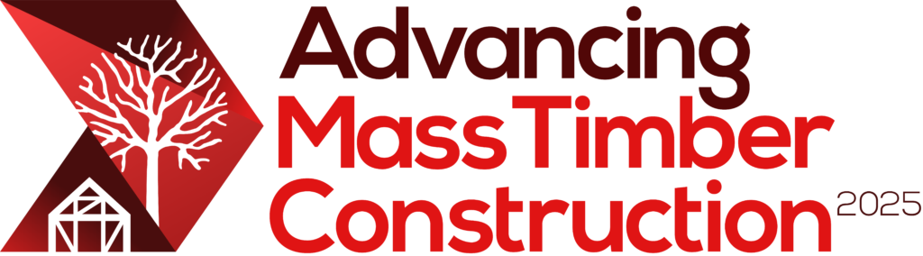 Advancing Mass Timber Construction 2025 | Full Event Guide